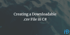 Creating a Downloadable .csv File in C# | ilyana.dev